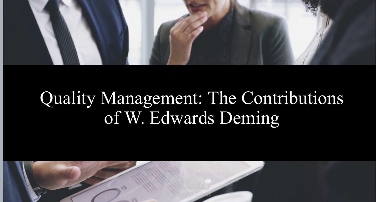 Quality Management: The Contributions of W. Edwards Deming | مستقل